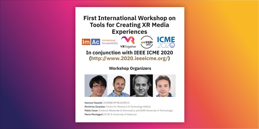 VRTogether co-organized the “First International Workshop on Tools for Creating XR Media ...